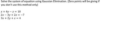 Solved Solve The System Of Equation Using Gaussian Chegg