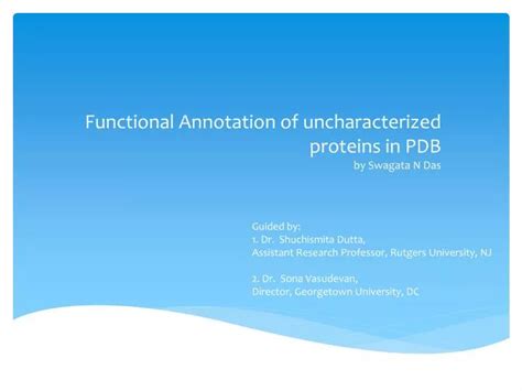 Ppt Functional Annotation Of Uncharacterized Proteins In Pdb By Swagata N Das Powerpoint