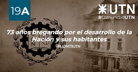 19 De Agosto Creación De La Universidad Obrera Nacional Hoy Utn