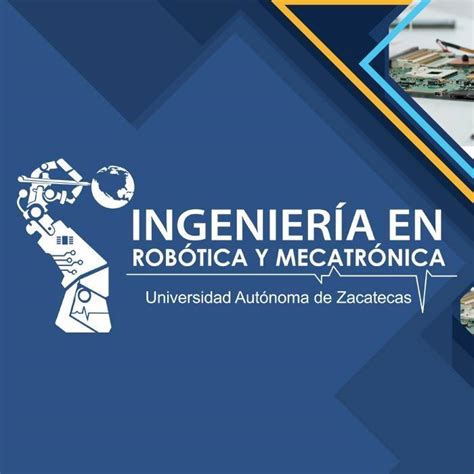 Ingeniería En Robótica Y Mecatrónica Uaz Buenas Tardes Aspirantes Y
