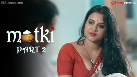 Matki Part 2 Ullu Web Series Watch Online All Episodes Filmy Post24