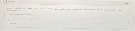Solved Question 11 ﻿ptsa Loop Of Radius 1 ﻿m Has A Current