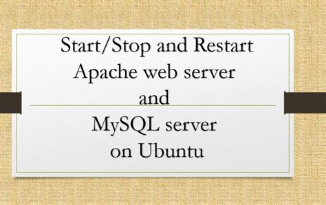 How To Start Restart And Stop Apache And Mysql Server On Ubuntu H2s Media
