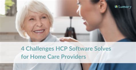 4 Challenges Hcp Software Solves For Home Care Providers Lumary