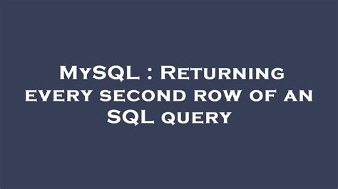 Mysql Returning Every Second Row Of An Sql Query Youtube