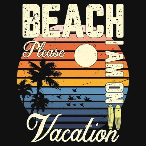 Praia Por Favor Estou De Férias Vetor Premium