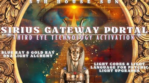 Sirius Gateway Portal Activation Activate 3rd Eye Technology Sirian