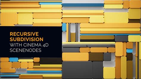 How to Build a Recursive Subdivision System With C4D Scene Nodes ...
