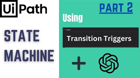 uipath state machines using transition triggers tutorial 2 2 video