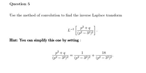 Solved Question Use The Method Of Convolution To Find Chegg