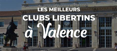 Les 4 Meilleurs Clubs Libertins à Valence Avis Infos Tarifs En 2023