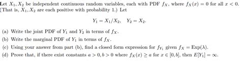 solved let x1 x2 be independent continuous random variables