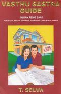Vastu Sastra Guide Indian Feng Shui For Health Wealth Happiness