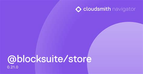 Blocksuite Store 0 21 0 Npm Package Quality Cloudsmith Navigator