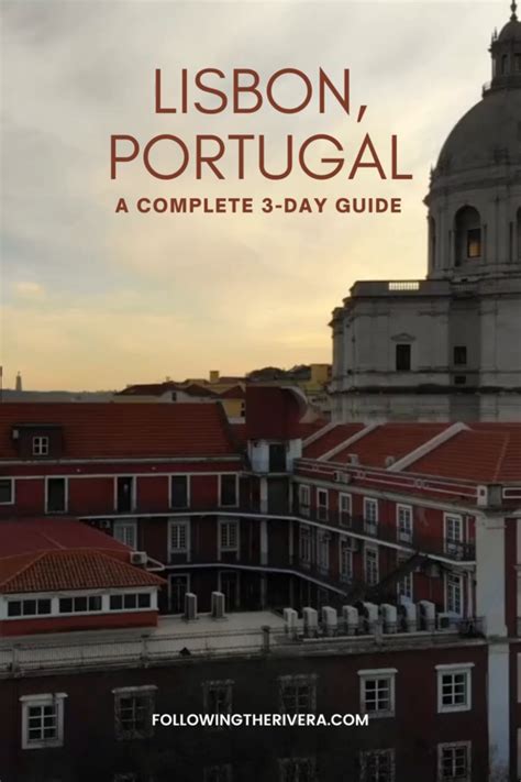 3 Days In Lisbon Portugal A Simple Travel Itinerary Following The Rivera Artofit