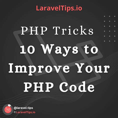 PHP Tricks Ways To Improve Your PHP Code Laravel Tips