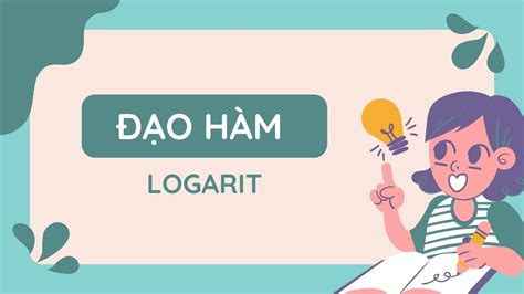 Toàn Diện Về Đạo Hàm Logarit Công Thức Chuẩn Phân Tích Chi Tiết Bài