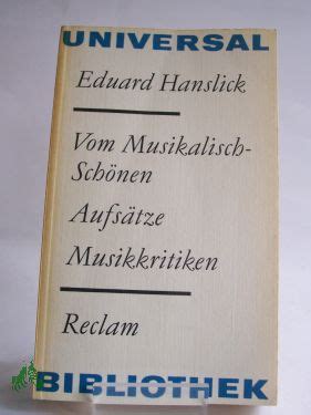 Vom Musikalisch Schönen Aufsätze Musikkritiken Eduard Hanslick Hrsg von Klaus Mehner von