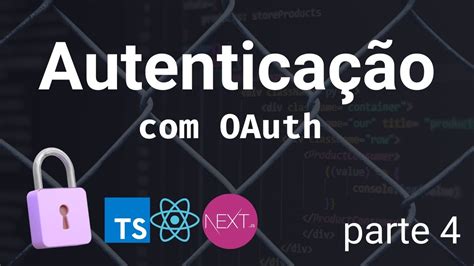 Autenticação E Login Com Oauth React Nextjs Typescript Tailwind