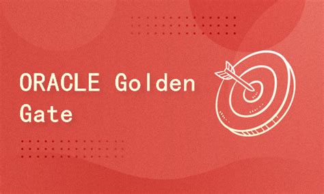 由浅入深学习oracle goldengate 19c【共24课时】 oracle课程 51cto学堂