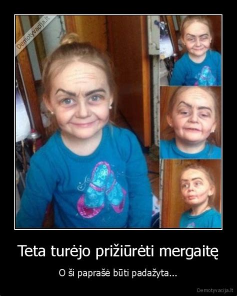 Teta Turėjo Prižiūrėti Mergaitę Demotyvacijalt