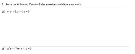 solved 1 solve the following cauchy euler equations and