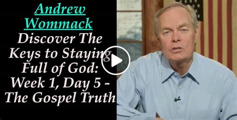 Andrew Wommack December 10 2021 Discover The Keys To Staying Full Of