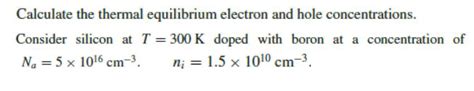 Solved Calculate The Thermal Equilibrium Electron And Hole