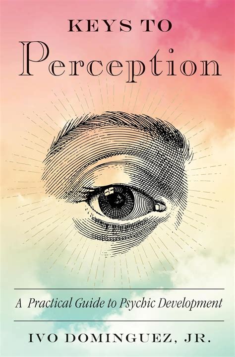 Keys To Perception A Practical Guide To Psychic