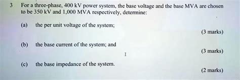 Solved For A Three Phase 400 Kv Power System The Base Voltage And The Base Mva Are Chosen To