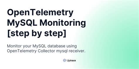 OpenTelemetry MySQL Monitoring Step By Step Uptrace