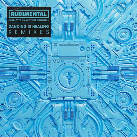 ‎dancing Is Healing Remixes Album By Rudimental Charlotte Plank