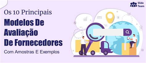 Os 10 Principais Modelos de Avaliação de Fornecedores Amostras e