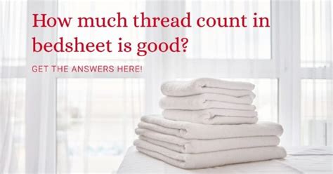 Best Thread Count For Bedsheets Comfort Quality Budget