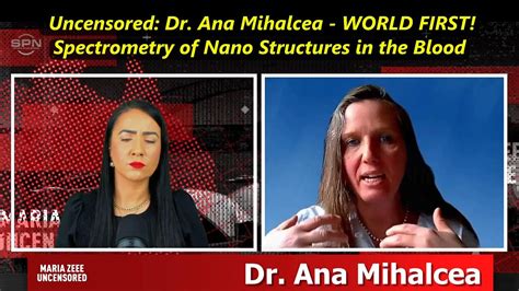 Uncensored Dr Ana Mihalcea World First Spectrometry Of Nano