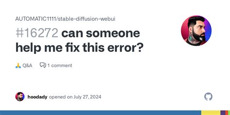 Can Someone Help Me Fix This Error AUTOMATIC Stable Diffusion Webui Discussion