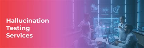Stress Test Your Ai Professional Hallucination Testing Services Macgence