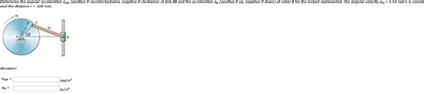 Determine The Angular Acceleration Aab Positive If