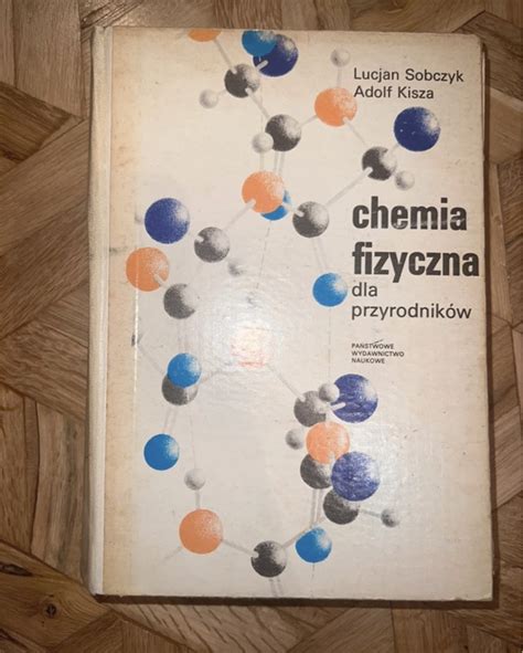 Chemia fizyczna dla przyrodników Sobczyk Kisza Warszawa Kup teraz