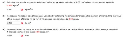 Solved A ﻿calculate The Angular Momentum In Kg M2s ﻿of