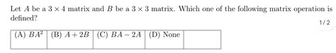 Solved Let A ﻿be A 3×4 ﻿matrix And B ﻿be A 3×3 ﻿matrix