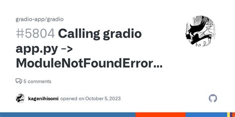 Calling Gradio App Py ModuleNotFoundError No Module Named Gradio Issue 5804 Gradio