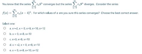 Solved You Know That The Series 6 Converges But The Series