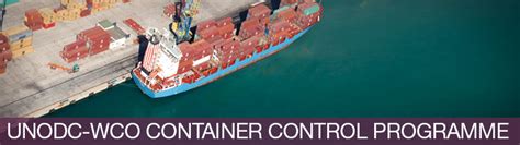 The Unodc Wco Container Control Programme