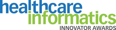 About The Healthcare Informatics Annual Innovator Awards Healthcare