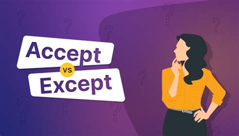 Accept Vs Except Understanding Their Difference For Clear Academic