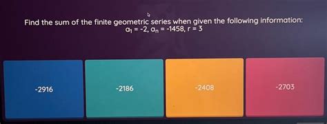 Solved Find The Sum Of The Finite Geometric Series When