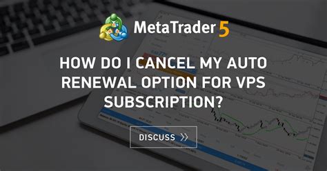 How Do I Cancel My Auto Renewal Option For Vps Subscription Android