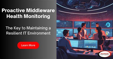 Proactive Middleware Health Monitoring The Key To Maintaining A