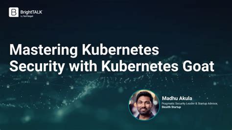 Mastering Kubernetes Security With Kubernetes Goat
